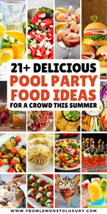21+ Super Yummy Pool Party Food Ideas You'll Love - From Lemons To Luxury
